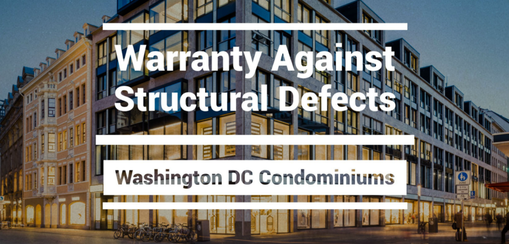 THE CONDOMINIUM WARRANTY AGAINST STRUCTURAL DEFECTS IN THE DISTRICT OF ...